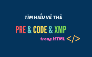 Tìm hiểu thẻ PRE, CODE và XMP trong HTML - InfiHow